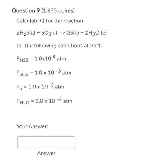 Solved Question 9 1 875 Points Calculate Q For The Chegg Com