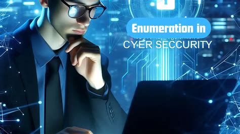Enumeration In Cyber Security Attack And Protecting