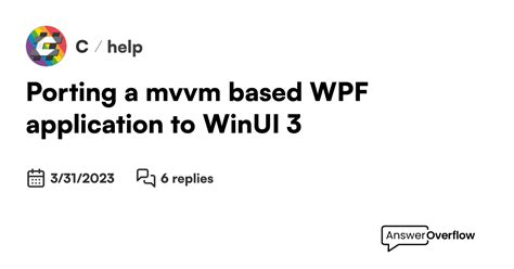 Porting A Mvvm Based Wpf Application To Winui 3 C