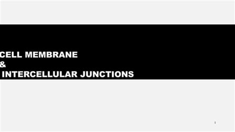 Histology Of Cell Membrane And Junctionspptx