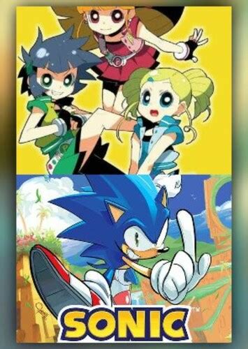 Sonic And The Powerpuff Girls Xz Fan Casting For Fanscription Mycast