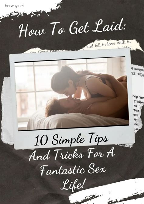 How To Get Laid 10 Simple Tips And Tricks For A Fantastic Sex Life