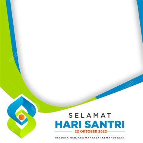 Twibbon Hari Santri 2022 Hari Santri 2022 Ucapan Hari Santri 2022