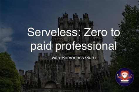 Serverless Guru On Linkedin Serverless Zero To Paid Professional