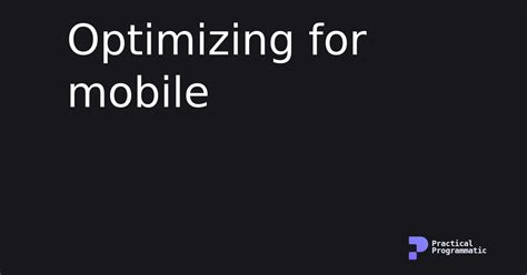 Optimizing For Mobile