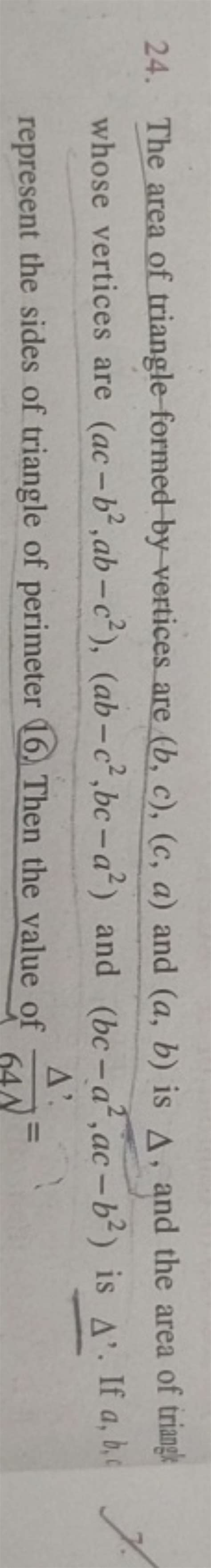 24 The Area Of Triangle Formed By Vertices Are B C C A And A B Is