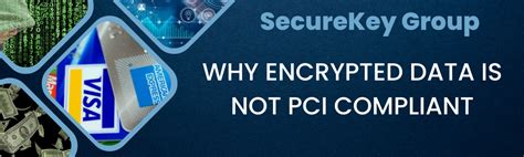 Why Encrypted Data Is Not Pci Compliant