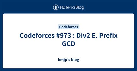 codeforces 973 div2 e prefix gcd kmjp s blog