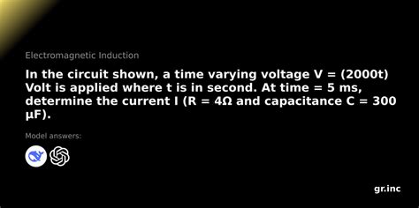 In The Circuit Shown A Time Varying Voltage V … General Reasoning