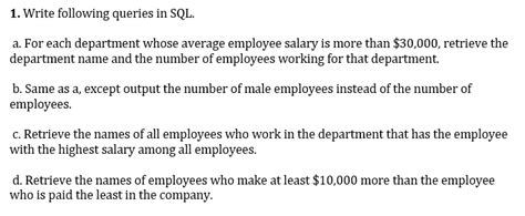 1 Write Following Queries In Sql A For Each Department Whose Average Employee Salary Is More