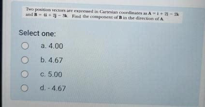 Solved Two Position Vectors Are Expressed In Cartesian Chegg Com