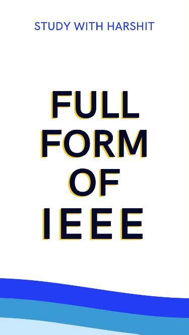 FULL FORM OF IEEE WHAT IS THE FULL FORM OF IEEE Words Education Form