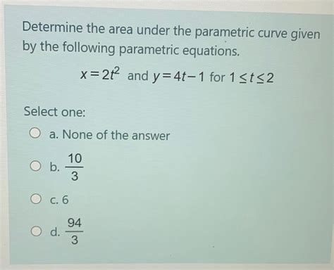 solved determine the area under the parametric curve given