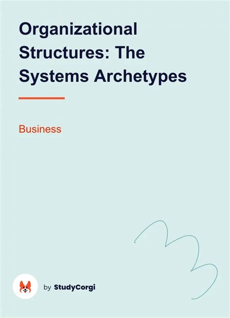 Organizational Structures The Systems Archetypes Free Essay Example