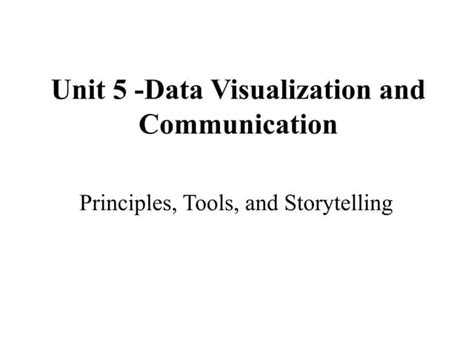 Unit 5data Visualisation And Communicationpptx