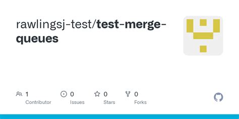 Github Rawlingsj Testtest Merge Queues