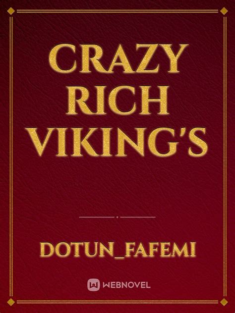Crazy Rich Vikings Dotunfafemi Webnovel