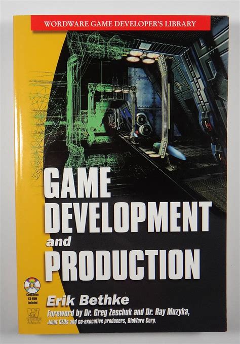 game development and production wordware game developer s library bethke erik