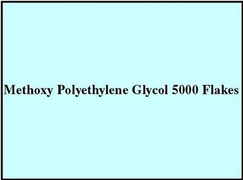 Methoxy Polyethylene Glycol 5000 Flakes At Best Price In Mumbai Va