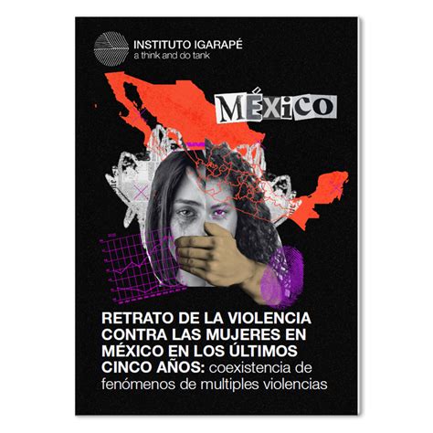 Retrato De La Violencia Contra Las Mujeres En México En Los últimos
