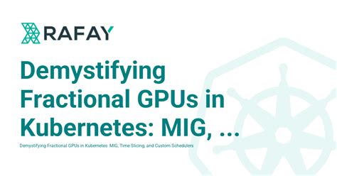Demystifying Fractional Gpus In Kubernetes Mig Time Slicing And