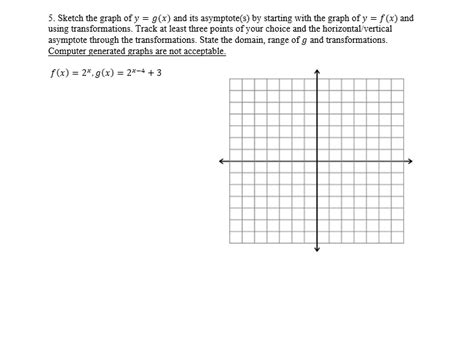 Solved 5 Sketch The Graph Of Y G X And Its Asymptote S By Starting