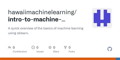 GitHub Hawaiimachinelearning Intro To Machine Learning A Quick Overview Of The Basics Of