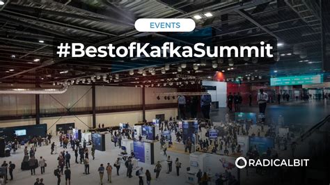 Kafka Summit 2023 Wrap Up Radicalbit