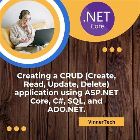 Creating A Crud Create Read Update Delete Application Using Aspnet Core C Sql And Adonet