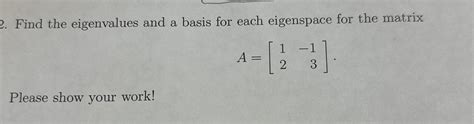 Solved Find The Eigenvalues And A Basis For Each Eigenspace