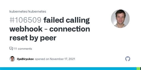 Failed Calling Webhook Connection Reset By Peer · Issue 106509