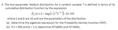 Solved The Two Parameter Weibull Distribution For A Random
