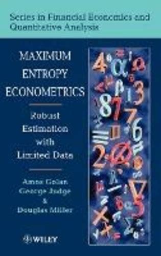 Maximum Entropy Econometrics Robust Estimation With Limited Data By