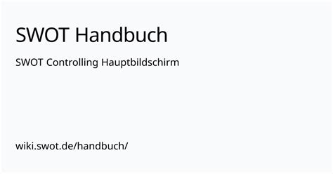 Swot Controlling Hauptbildschirm Swot Handbuch