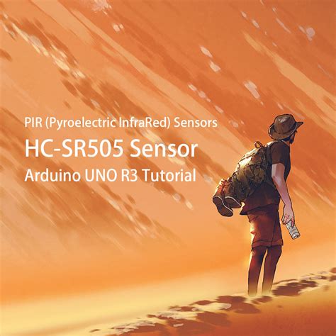 how to use the hc sr505 pir sensor with the arduino uno r3 lonely binary