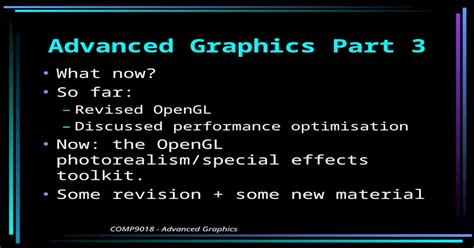 Ppt Comp9018 Advanced Graphics Advanced Graphics Part 3 What Now