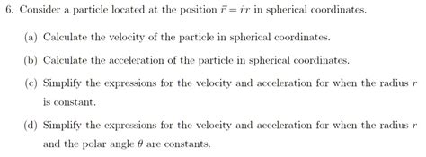 6 Consider A Particle Located At The Position R⃗ R̂r In Spherical Coordinates A Calculate