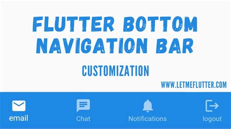 Flutter Bottom Navigation Bar Customization Let Me Flutter