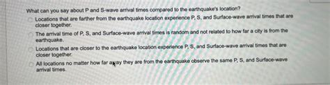 Solved What Can You Say About P And S Wave Arrival Times