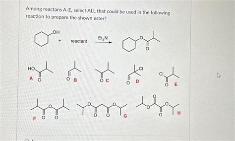 Solved Among Reactans A E Select All That Could Be Used In