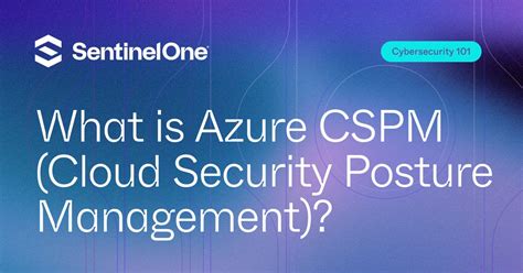 What Is Azure Cspm Cloud Security Posture Management