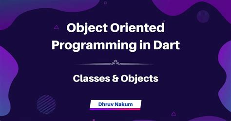 object oriented programming in dart classes and objects