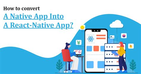 How To Convert Your Android And Ios Mobile Application To React Native App