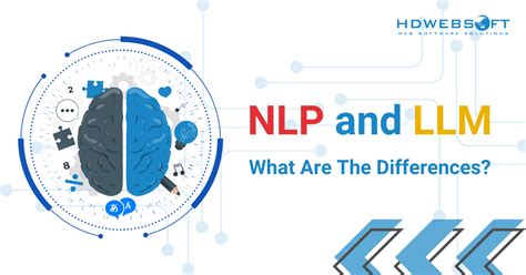 Nlp And Llm What Are The Differences Hdwebsoft