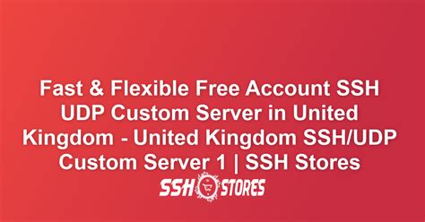 Free Ssh Udp Custom Server In United Kingdom United Kingdom Sshudp