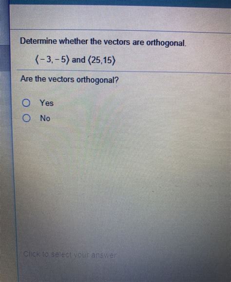 Solved Determine Whether The Vectors Are Orthogonal Chegg