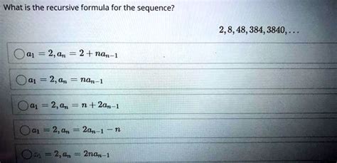 What Is The Recursive Formula For The Sequence A1 2 An 2 Nan 1