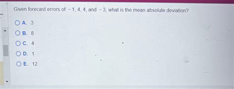 solved given forecast errors of 1 4 4 ﻿and 3 ﻿what is