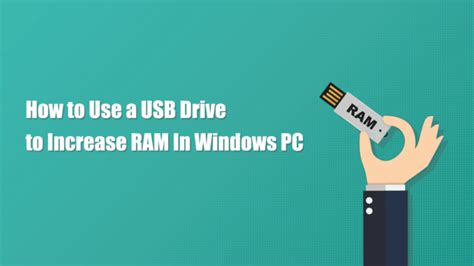 How To Use A USB Drive To Increase RAM In Windows PC