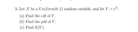 Solved 3 Let X Be A Uniform 01 Random Variable And Let